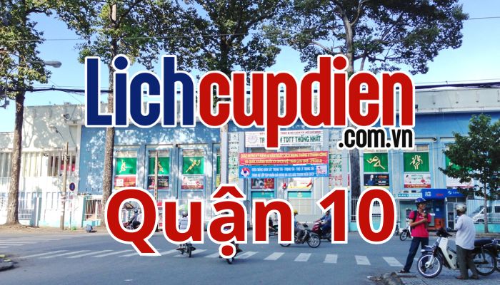 Lịch cúp điện Quận 10 hôm nay, ngày mai 03/2026